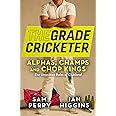 The Grade Cricketer: Alphas, Champs and Chop Kings: The unwritten rules ...