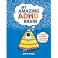 My Amazing ADHD Brain: ESSENTIAL READING FOR ADHD AWARENESS MONTH: A ...