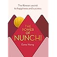The Power of Nunchi: The Korean Secret to Happiness and Success : Hong ...