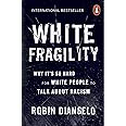 White Fragility: Why It's So Hard for White People to Talk About Racism ...