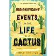 Insignificant Events in the Life of a Cactus: 1 : Bowling, Dusti ...
