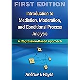 Amazon | Introduction to Mediation, Moderation, and Conditional Process Analysis, Third Edition ...