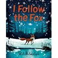 I Follow the Fox: The mesmerising new illustrated children’s book from ...