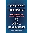 The Great Delusion: Liberal Dreams and International Realities ...