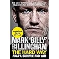 The Hard Way: Adapt, Survive and Win : Billingham, Mark 'Billy': Amazon ...