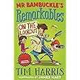 Mr Bambuckle's Remarkables on the Lookout : Harris, Tim, Hart, James ...