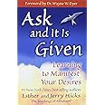 Ask and It is Given: Learning to Manifest... by Hicks, Esther