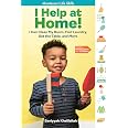 I Help at Home!: I Can Clean My Room, Fold Laundry, Set the Table, and ...