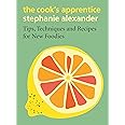 The Cook's Companion: The Complete Book of Ingredients and Recipes ...