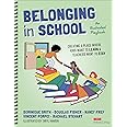 Belonging in School: Creating a Place Where Kids Want to Learn and ...