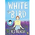 White Bird: A graphic novel from the world of WONDER - soon to be a ...