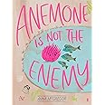 Anemone is not the Enemy : McGregor, Anna: Amazon.com.au: Books