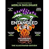 Entangled Life: How Fungi Make Our Worlds, Change Our Minds and Shape ...