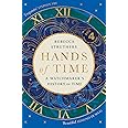 Hands of Time: A Watchmaker's History of Time. 'An exquisite book ...