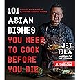 101 Asian Dishes You Need to Cook Before You Die: Discover a New World ...