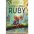 The One and Only Ruby: The third book in the series of children’s ...