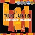 Young Dark Emu: A Truer History : Pascoe, Bruce: Amazon.com.au: Books