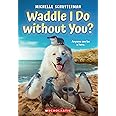 Waddle I Do Without You? : Schusterman, Michelle: Amazon.com.au: Books