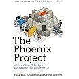 The Phoenix Project: A Novel About IT, DevOps, and Helping Your ...