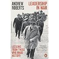 Leadership in War: Lessons from Those Who Made History : Roberts ...