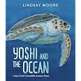 Yoshi and the Ocean: A Sea Turtle's Journey Home : Moore, Lindsay ...