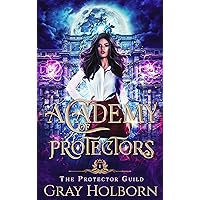 Academy of Protectors (The Protector Guild Book 1) eBook : Holborn ...