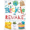 Recycle and Remake: Creative Projects for Eco Kids : DK: Amazon.com.au ...