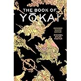 The Book of Japanese Folklore: An Encyclopedia of the Spirits, Monsters, and Yokai of Japanese ...