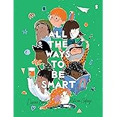 All the Ways to be Smart: the beautifully illustrated international ...