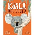 The Koala Who Could: From The World of Rachel Bright & Jim Field ...