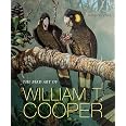 The Bird Art of William T. Cooper - Cooper, Wendy | 9781922507600 ...