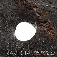 Amazon.co.jp: 坂本龍一 : 【Amazon.co.jp限定】TRAVESIA RYUICHI SAKAMOTO CURATED BY INARRITU(アナログ(12インチ)2枚 ...