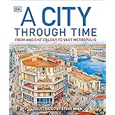 A Street Through Time: A 12,000 Year Journey Along the Same Street : DK ...