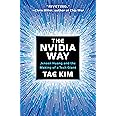 The Nvidia Way: Jensen Huang and the Making of a Tech Giant : Kim, Tae ...
