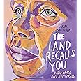 The Land Recalls You : Saunders, Kirli, Cragg, David, Cragg, Noni ...