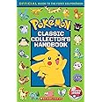 Pokemon: Classic Collector's Handbook: An Official Guide to the First ...
