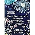 Phosphorescence: The inspiring bestseller and multi award-winning book ...