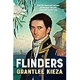 Flinders: The fascinating life, loves & great adventures of the man who ...