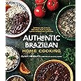 Authentic Brazilian Home Cooking: Simple, Delicious Recipes for Classic ...