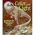 Colour and Light: A Guide for the Realist Painter: Volume 2 - Gurney ...