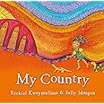 My Country: A vibrant First Nations picture book celebrating Country ...