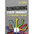 Reimagining Student Engagement: From Disrupting to Driving : Berry, Amy ...
